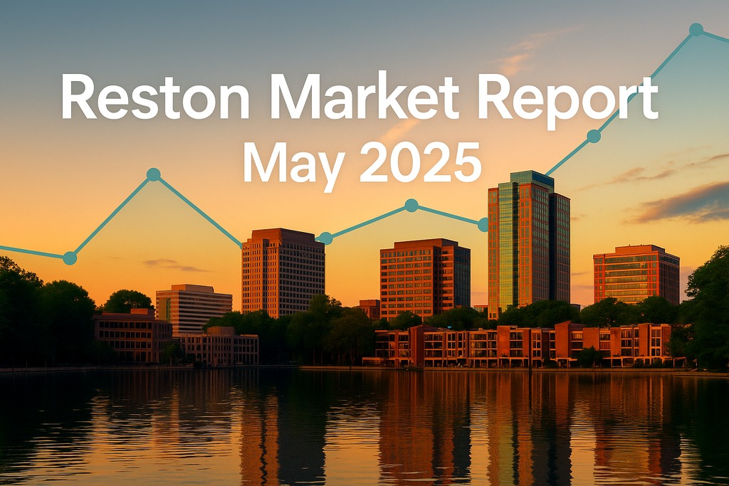 Reston Real Estate Hits an Inflection Point: May 2025 Market Report