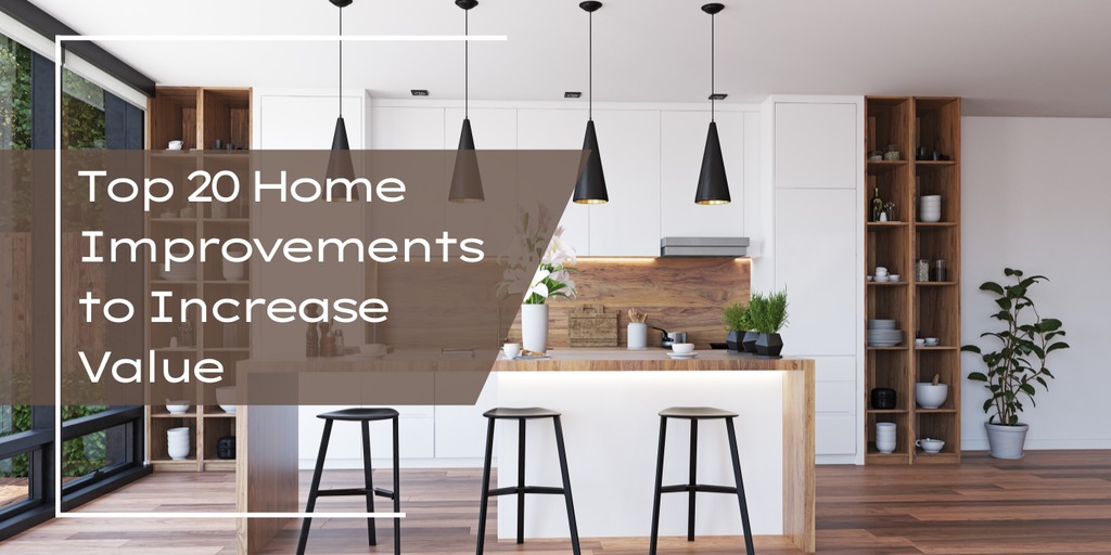 Top 20 Home Improvements to Increase Value - Selling a Home