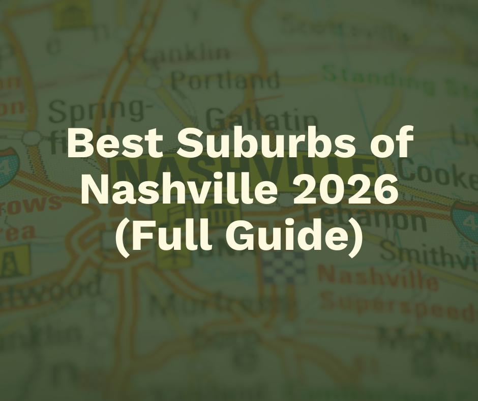 Best Suburbs of Nashville in 2026 (Full Guide) - Trevor Barber