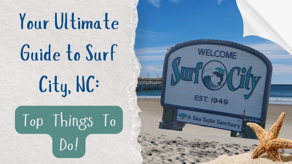 Your Ultimate Guide to Surf City, NC: Top Things To Do! - Sam Lynch ...