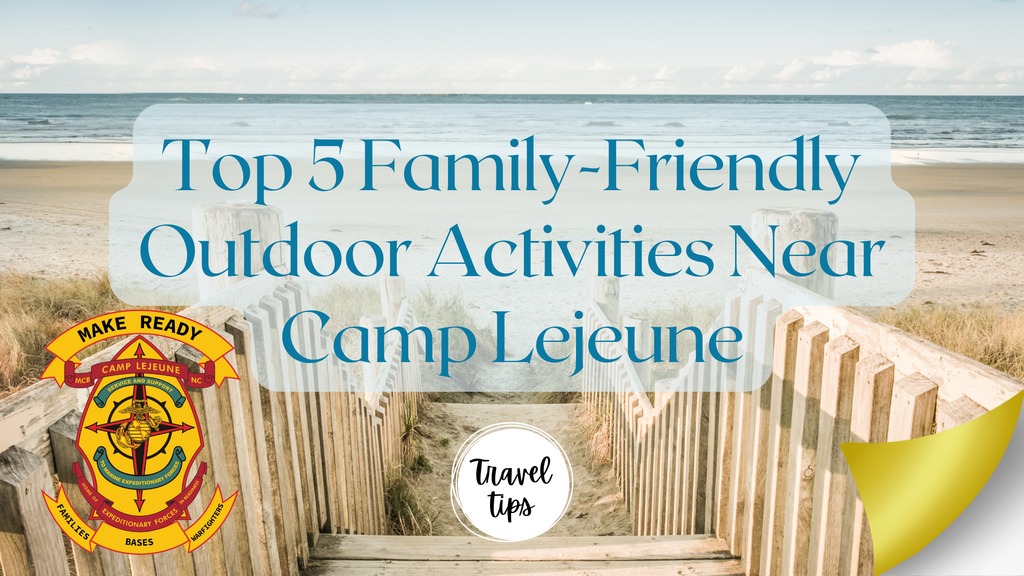 Top 5 Family-Friendly Outdoor Activities Near Camp Lejeune - Sam Lynch ...